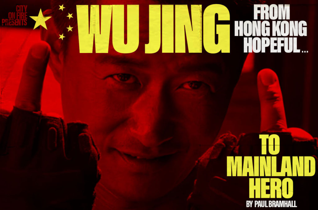 Wu Jing: From Hong Kong Hopeful to Mainland Hero | cityonfire ...